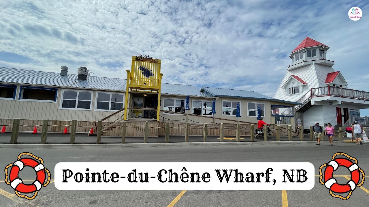 Pointe du Chêne Wharf, New Brunswick || Travel Bug Info || - YouTube