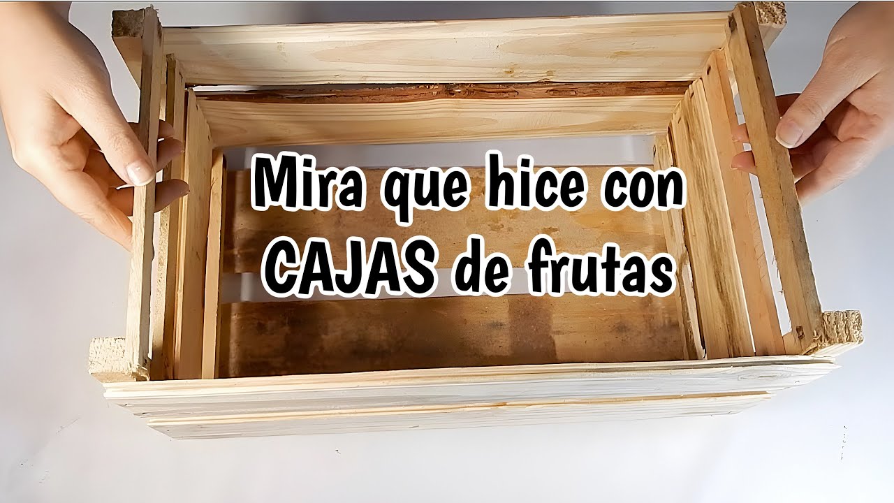 IDEA GENIAL CON CAJAS DE FRUTA, CAJAS DE MADERA | SHOW DE MANUALIDADES ...