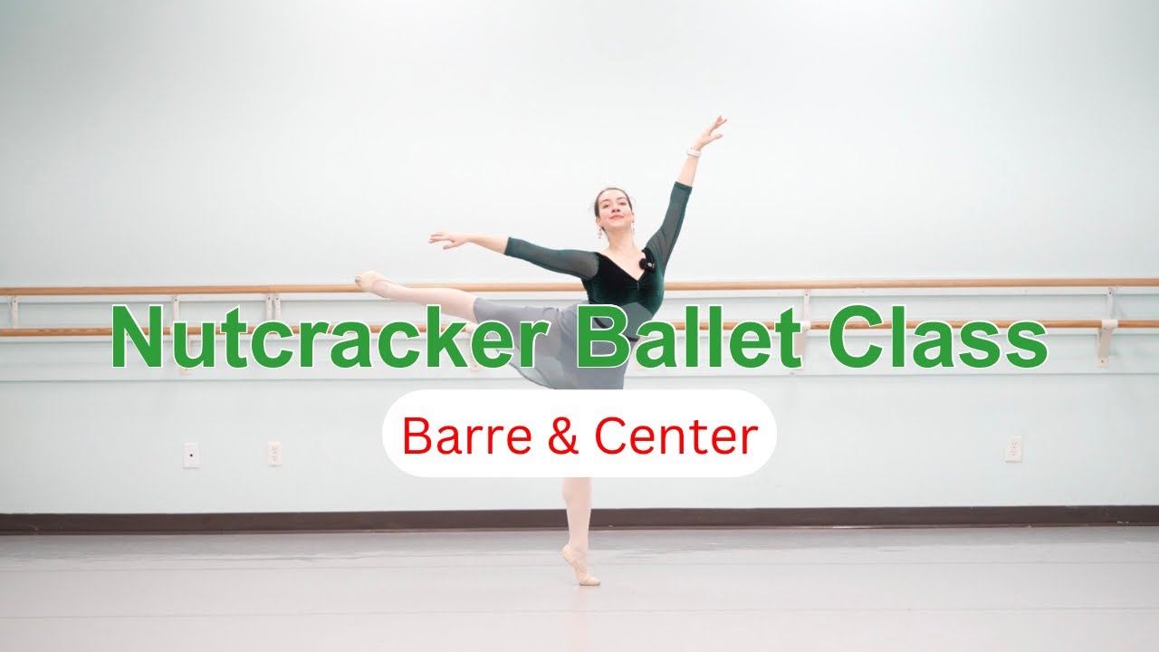 Nutcracker Ballet Class (Barre & Center) - YouTube