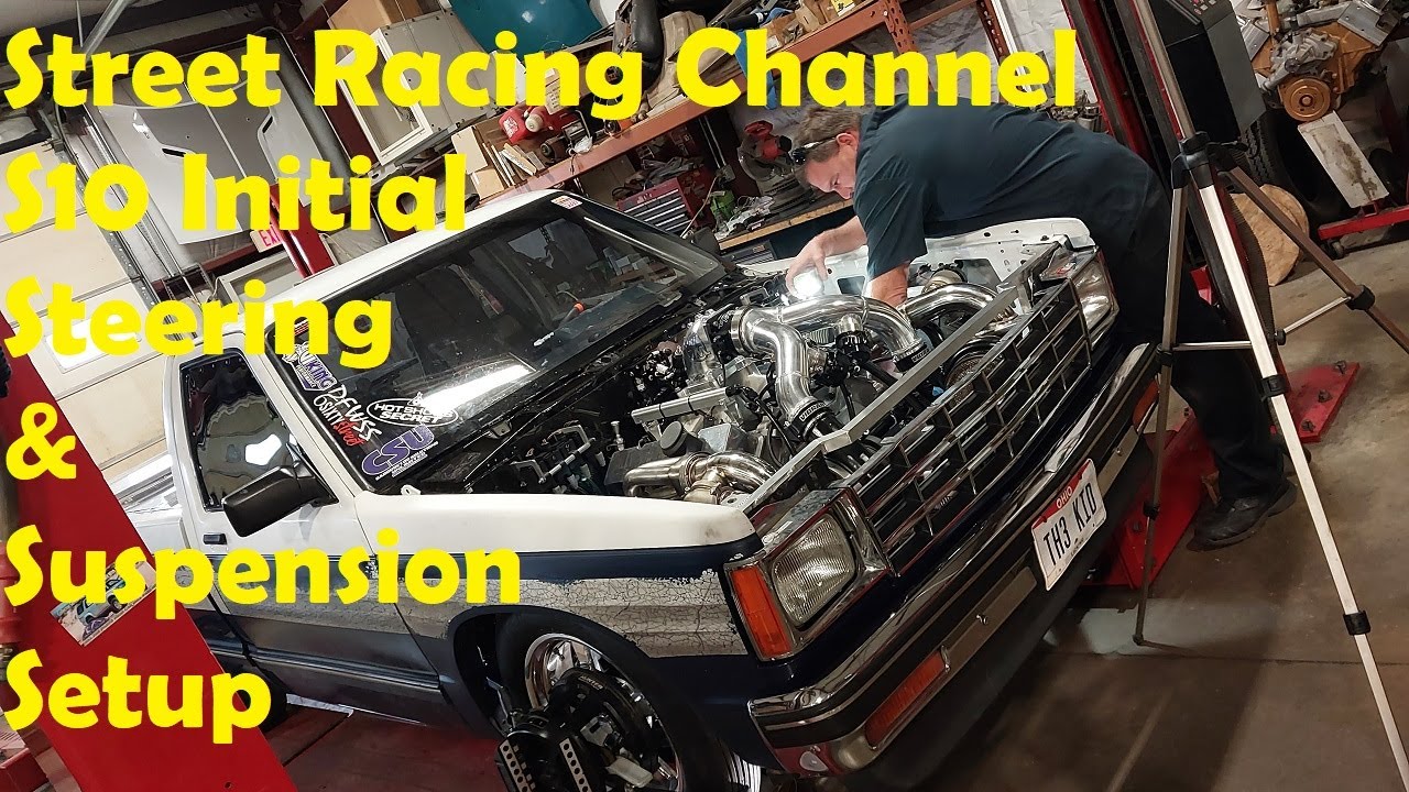 Street Racing Channel S10 Steering and Front Suspension Setup at Lucore ...