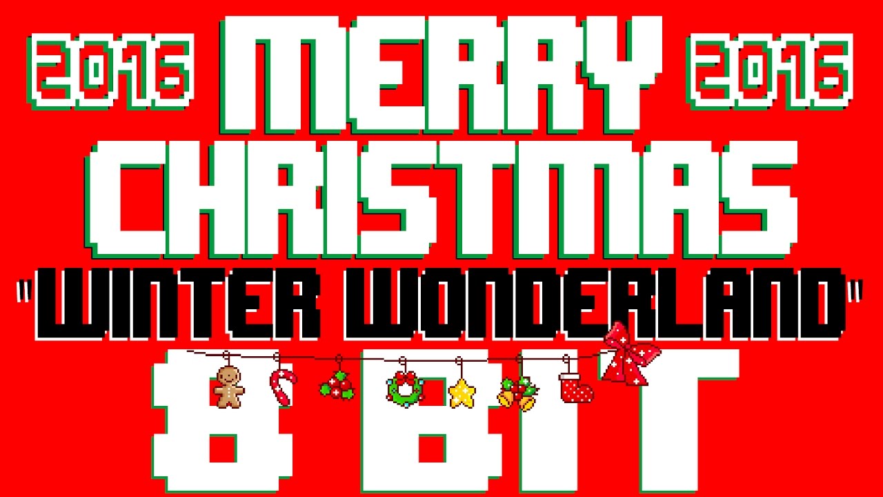 Winter Wonderland [8 Bit Cover Tribute to Felix Bernard and Richard B ...