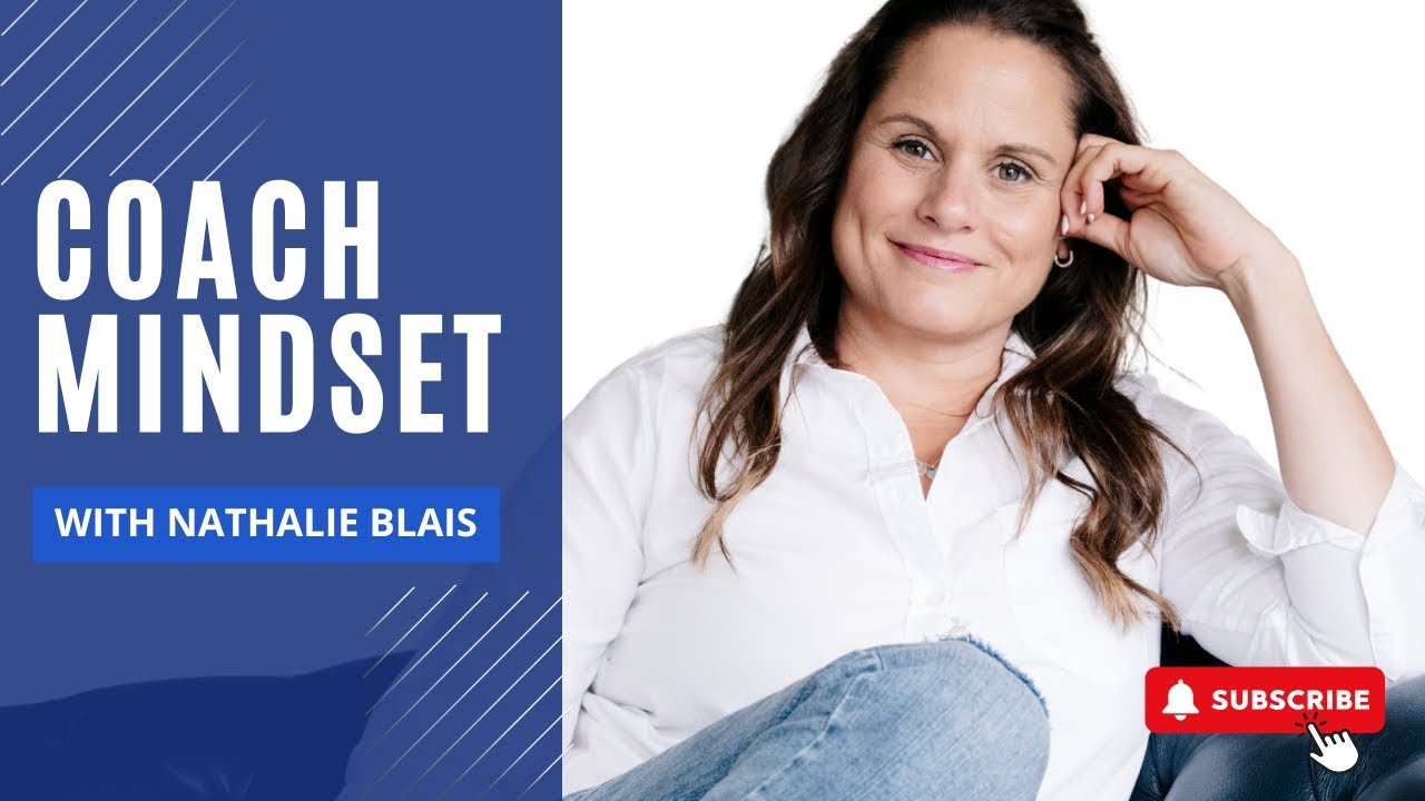 Coach Mindset with Nathalie Blais - YouTube