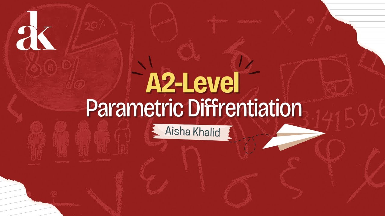 Parametric Differentiation l A2-Level l Differentiation-Part 3 l Math Madness By Aisha Khalid ...