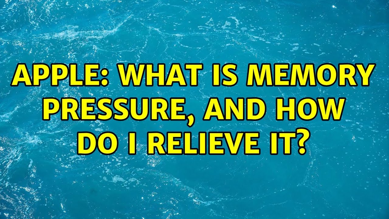 Apple: What is memory pressure, and how do I relieve it? (2 Solutions ...