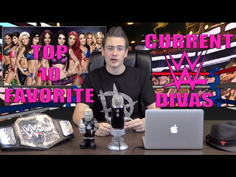 My Top 10 Favorite Current WWE DIVAS - YouTube