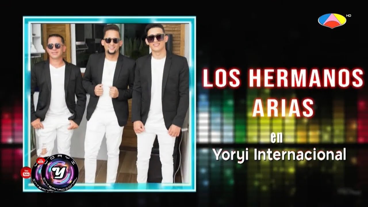 LOS HERMANO ARIAS | EN VIVO YORYI INTERNACIONAL - YouTube