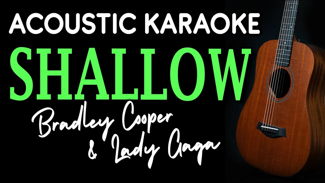 SHALLOW - Bradley Cooper and Lady Gaga | ACOUSTIC KARAOKE - YouTube