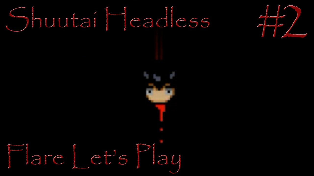 JUST KEEP RUNNING | Shuutai Headless - Part 2 | Flare Let's Play - YouTube