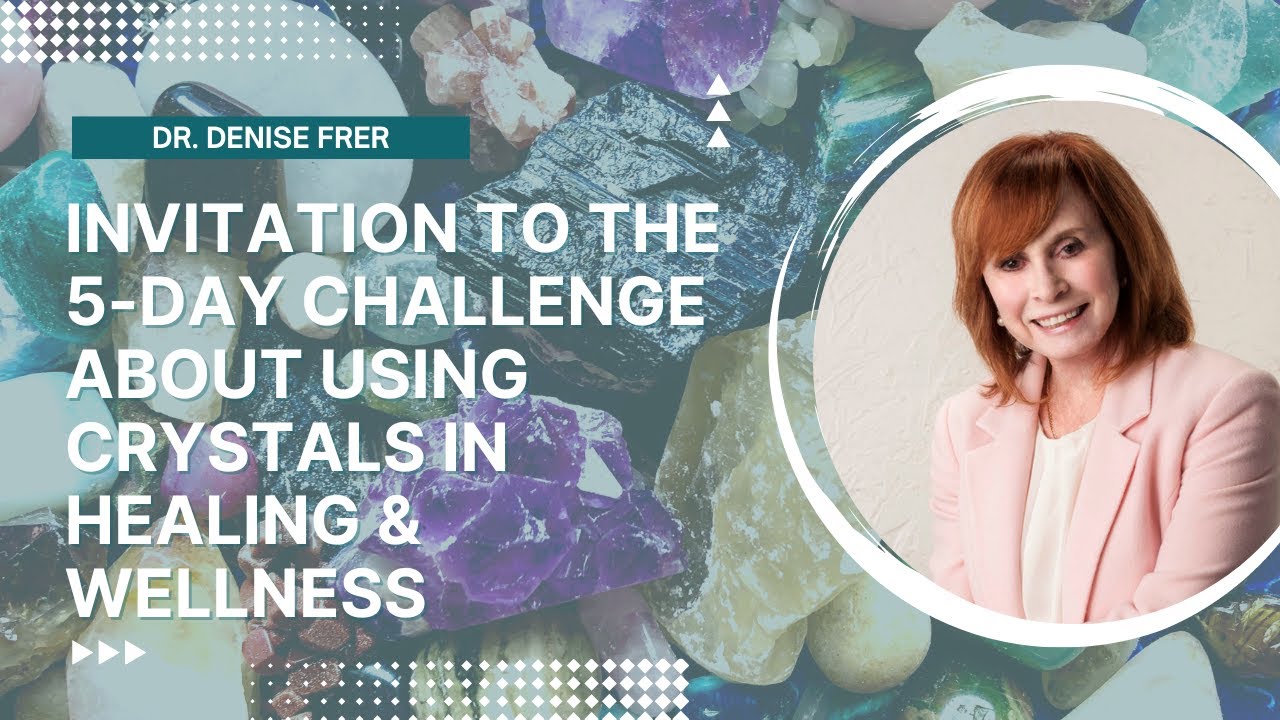 Dr Denise Frer 5 Day Crystals Challenge - YouTube