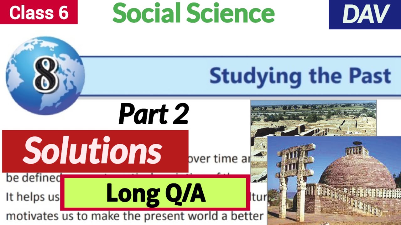 DAV Class 6 SST Chapter 8 studying the past - Solution Long Q/A - YouTube