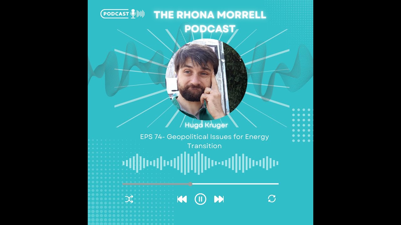 #Ep 74 Hügo Kruger - Geopolitical Issues for Energy Transition - YouTube