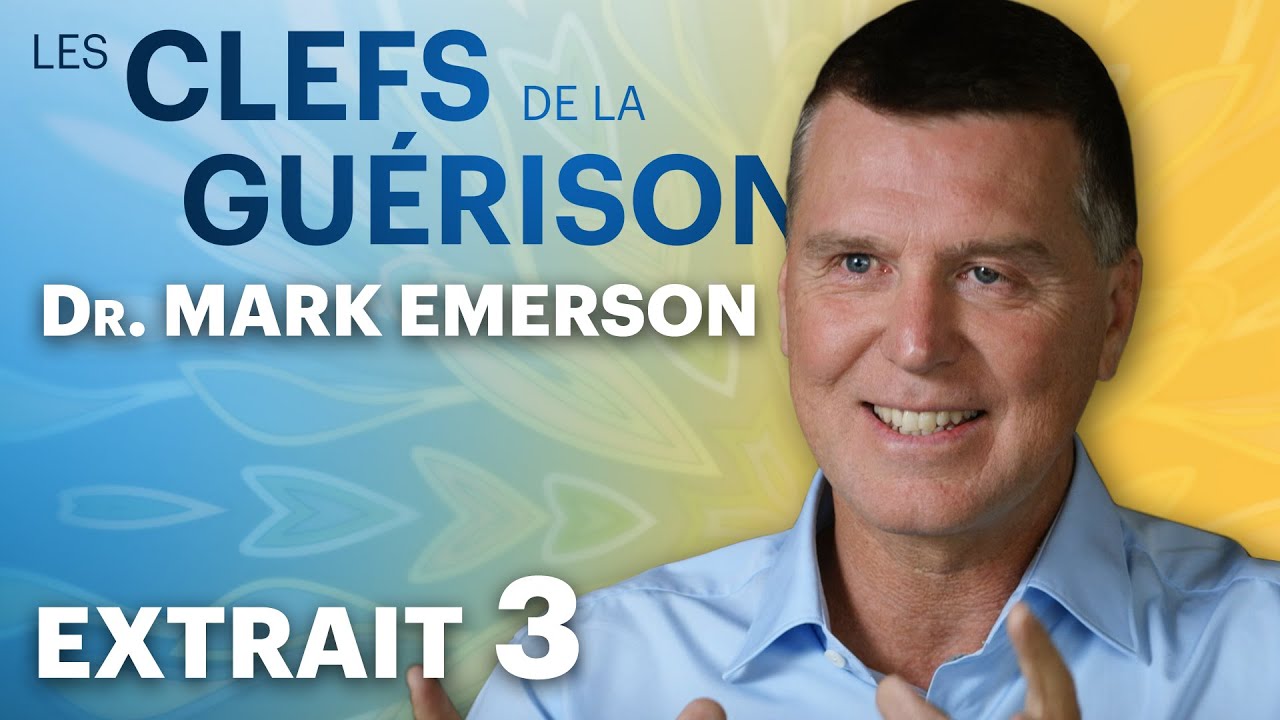 Les Clefs de la Guérison // Dr. Mark Emerson : Extrait 3 // VF - YouTube