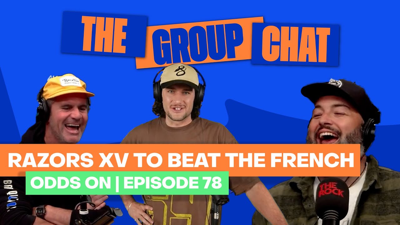 Odds On | Razors XV to beat the French | The Group Chat #79 - YouTube