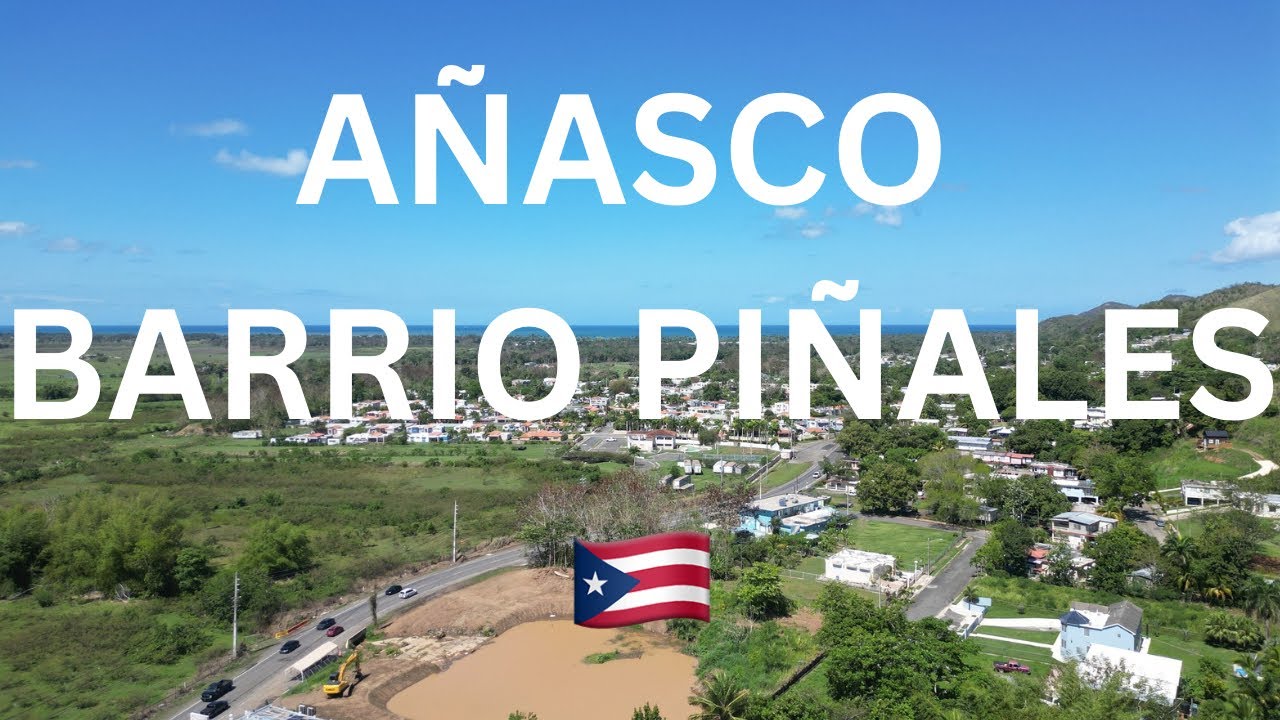 AÑASCO BARRIO PIÑALES 🇵🇷 - YouTube