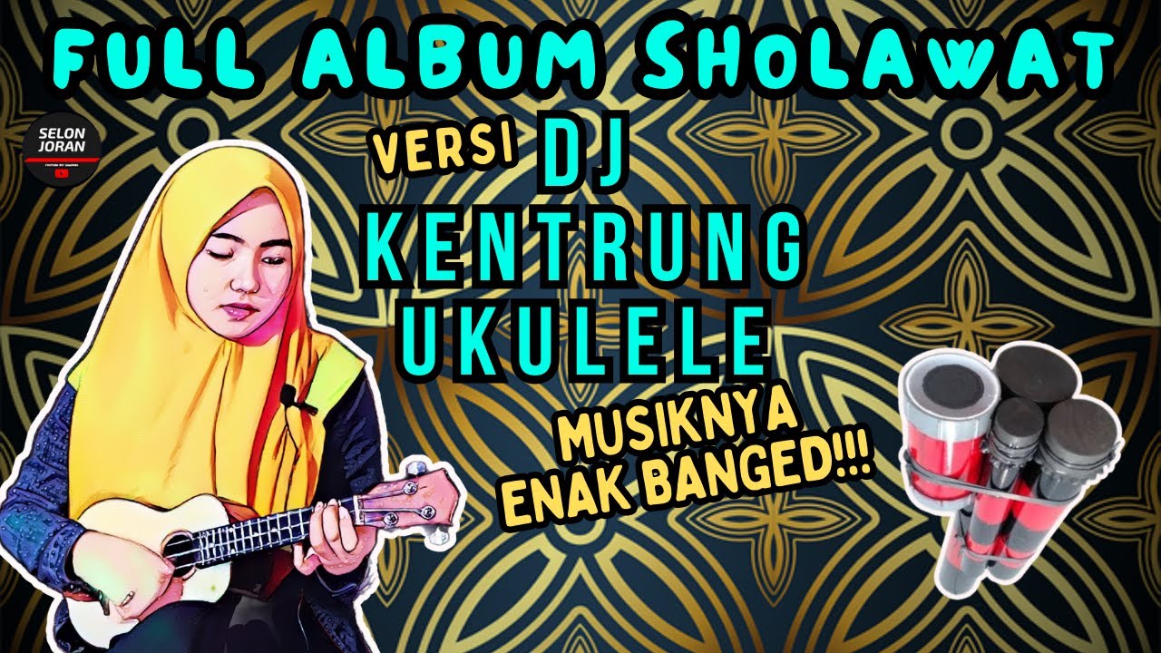 🔴 Live Full Album Sholawat Dj Kentrung Ukulele semoga diqobul doanya ...