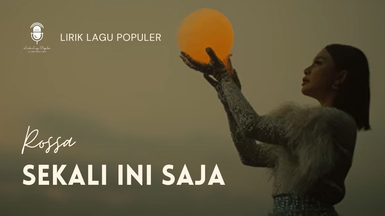 Sekali Ini Saja - Rossa | Lirik Lagu - YouTube