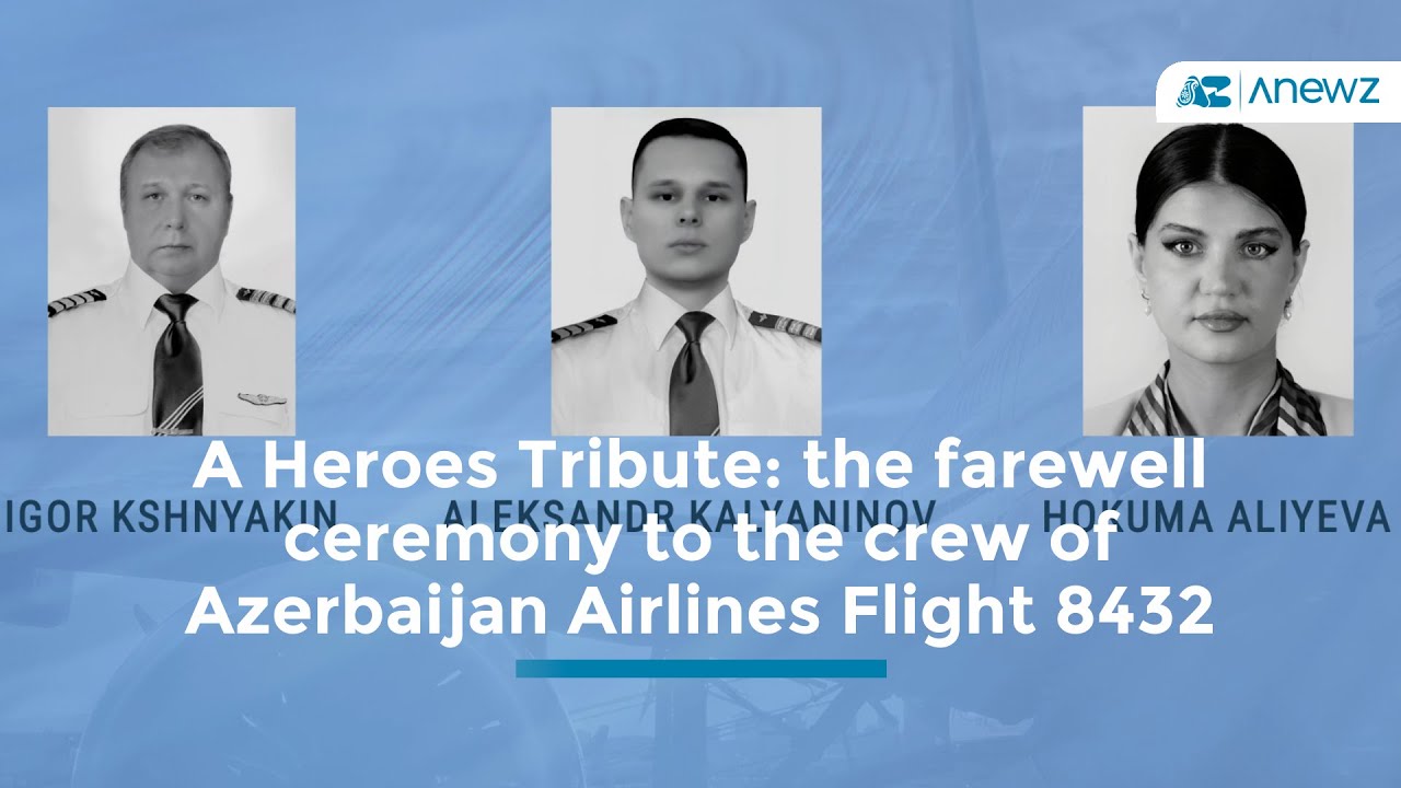 A Heroes Tribute: the farewell ceremony to the crew of Azerbaijan ...