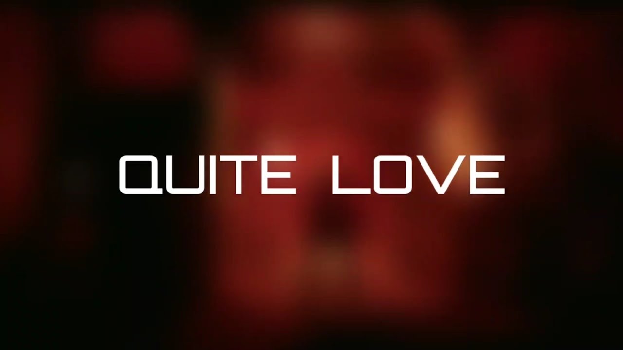 QUITE LOVE (official music video)| ft. H&K (LYRICS) - YouTube