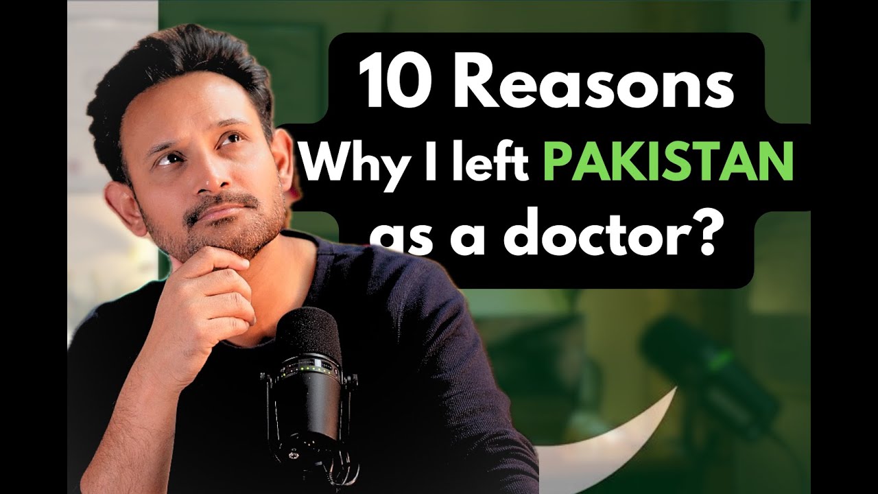 Why I left Pakistan as a doctor? - YouTube