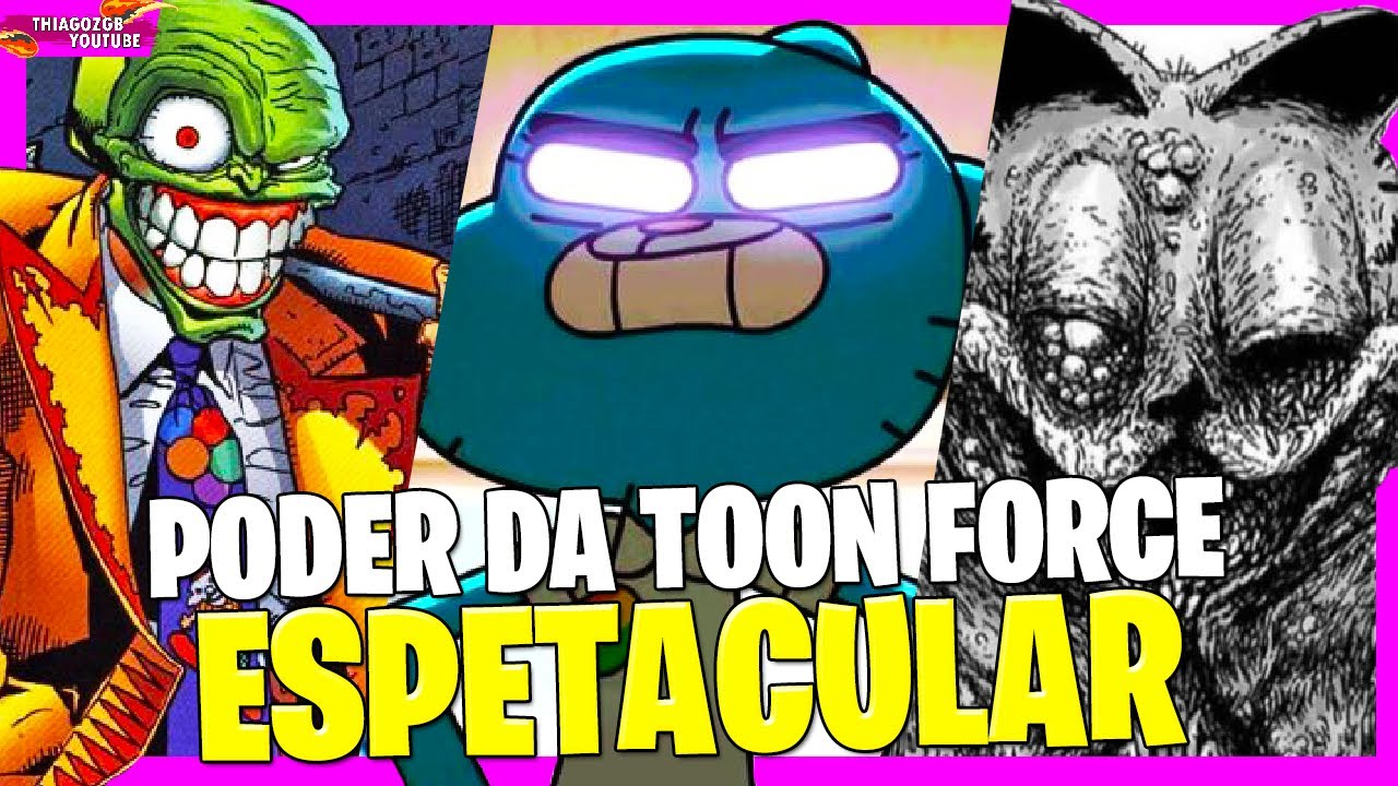 10 PERSONAGENS DA TOON FORCE MAIS PODEROSOS DE TODA A FICÇÃO! - YouTube