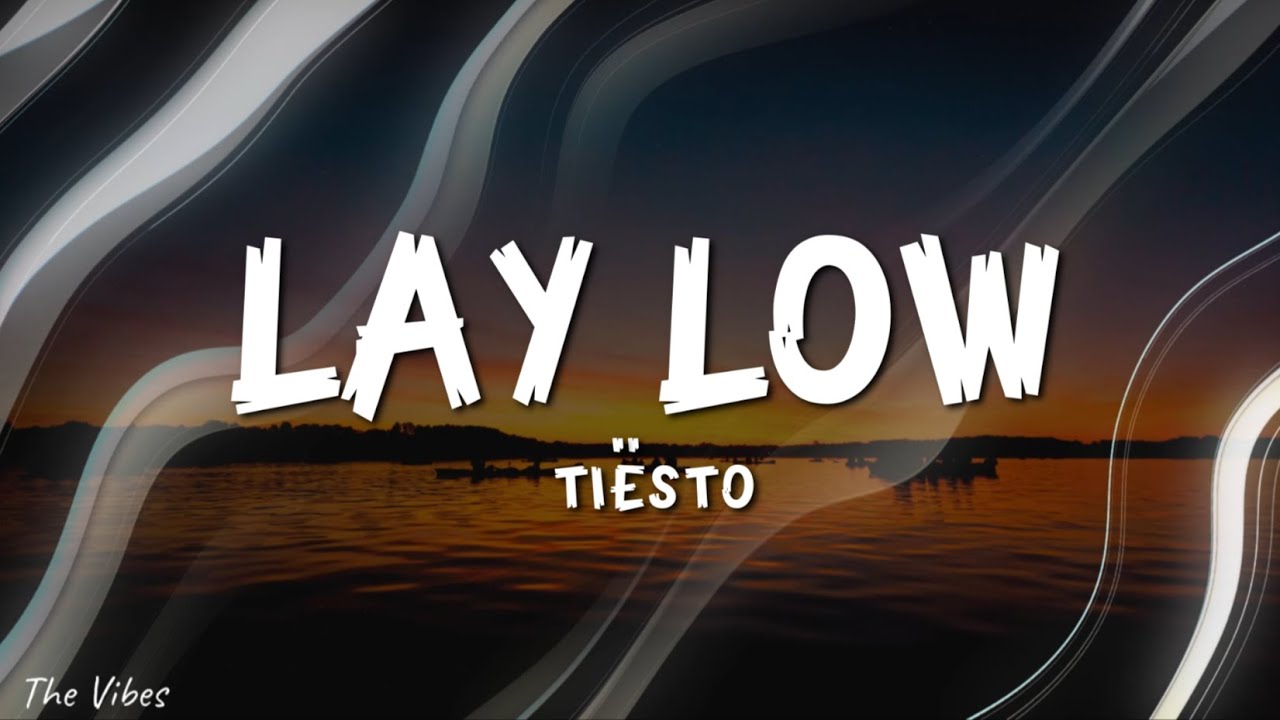 Tiësto - Lay Low (Lyrics) - YouTube