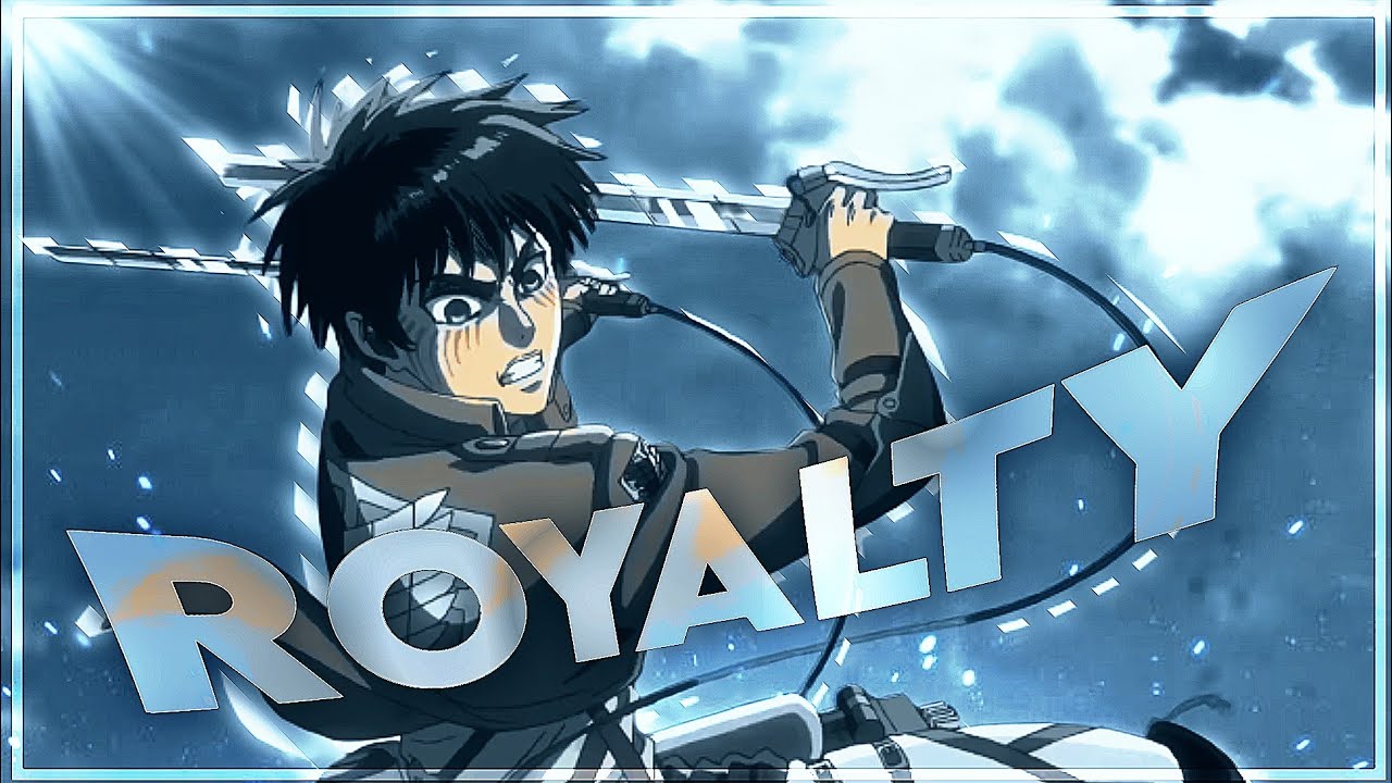 Royalty - AOT Badass 「AMV/EDIT」 - YouTube