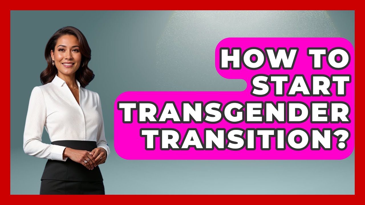 How To Start Transgender Transition? - Gender Equality Network - YouTube