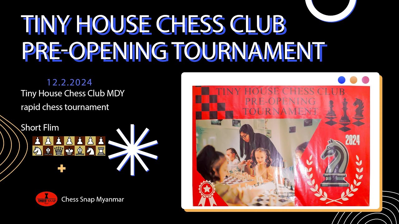 #Tiny House Chess club pre-opening Rapid chess Tournament short film 12 ...