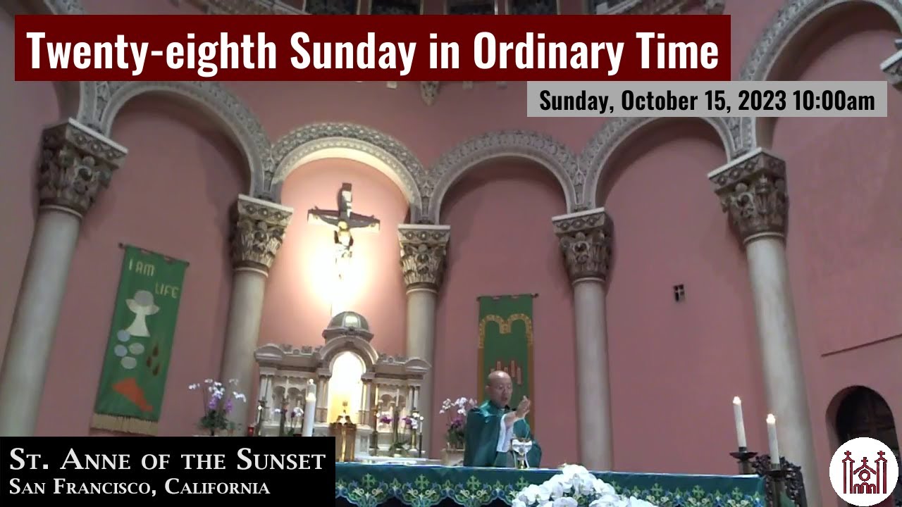 Twenty-eighth Sunday in Ordinary Time Sunday, October 15, 2023 10:00am ...
