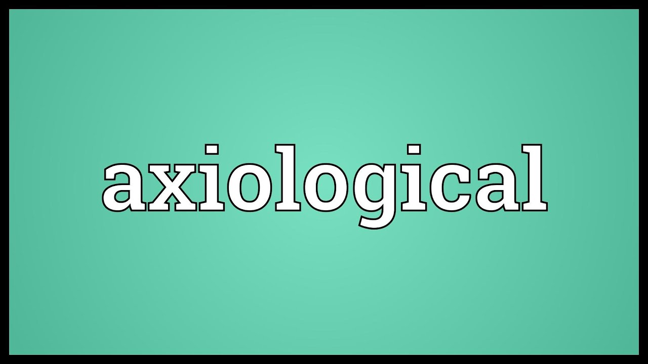 Axiological Meaning - YouTube