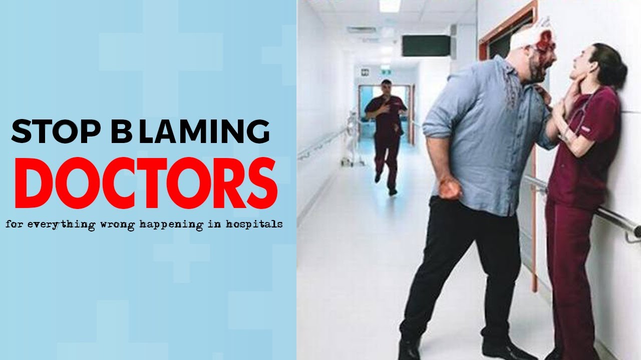 Stop Blaming Doctors | Behave sensibly | Trust Doctors - YouTube
