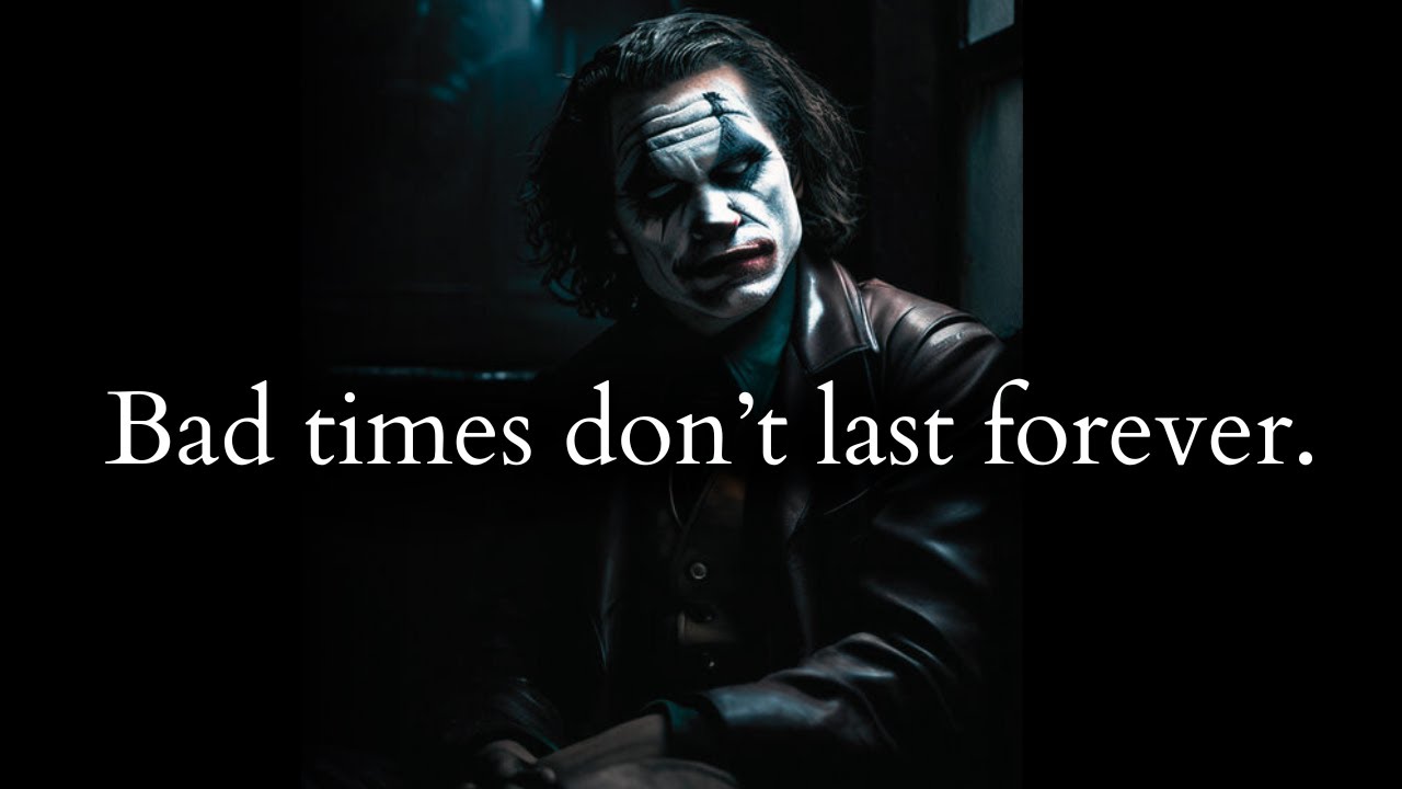 Bad times don't last forever, but you will do - Joker Speech (Powerful ...