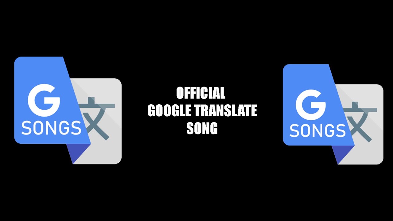OFFICIAL GOOGLE TRANSLATE SONG (SPECIAL 1 AN) - YouTube