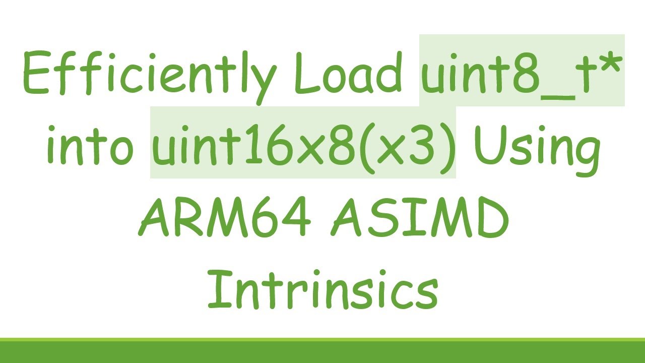 Efficiently Load uint8_t* into uint16x8(x3) Using ARM64 ASIMD Intrinsics - YouTube