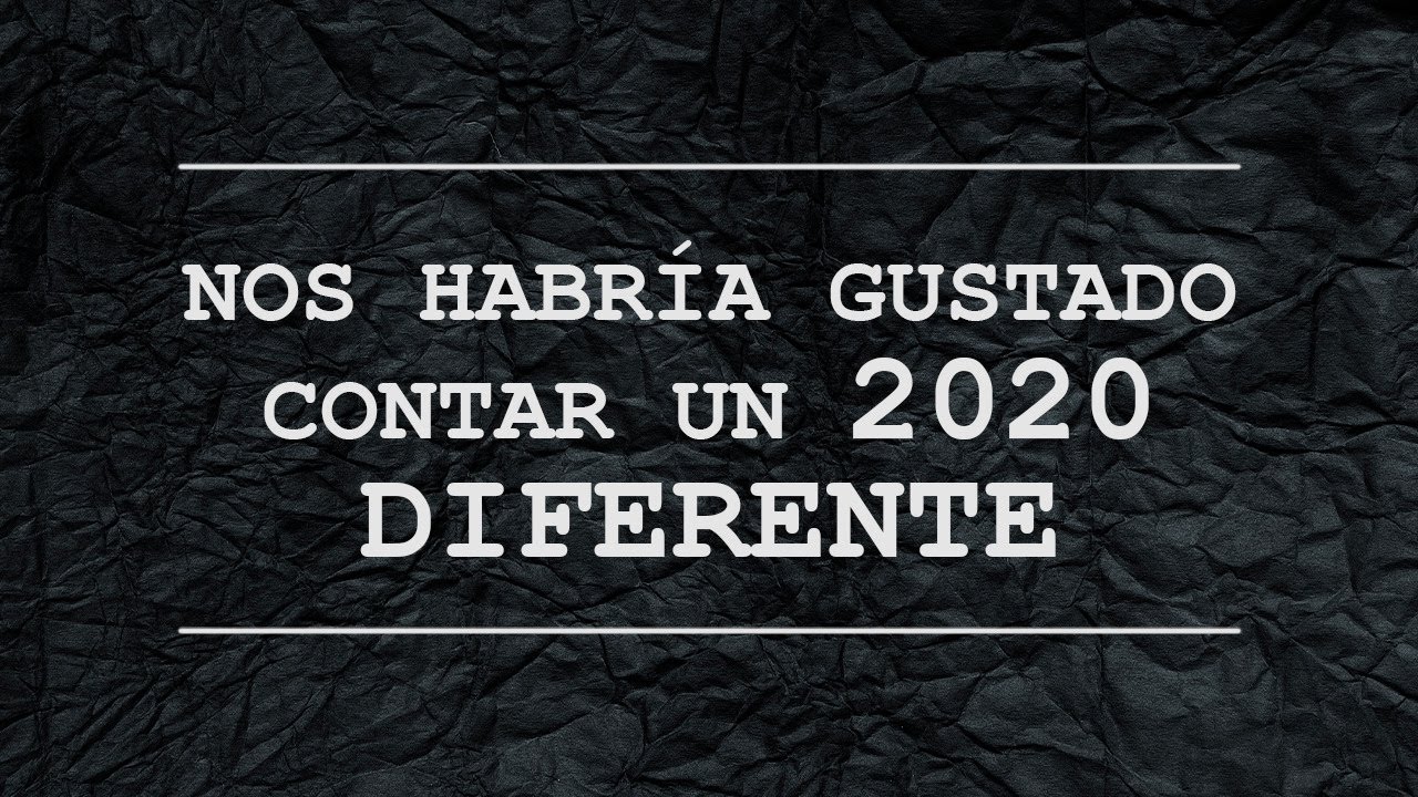 ME HUBIERA GUSTADO CONTAR UN 2020 DIFERENTE... - YouTube