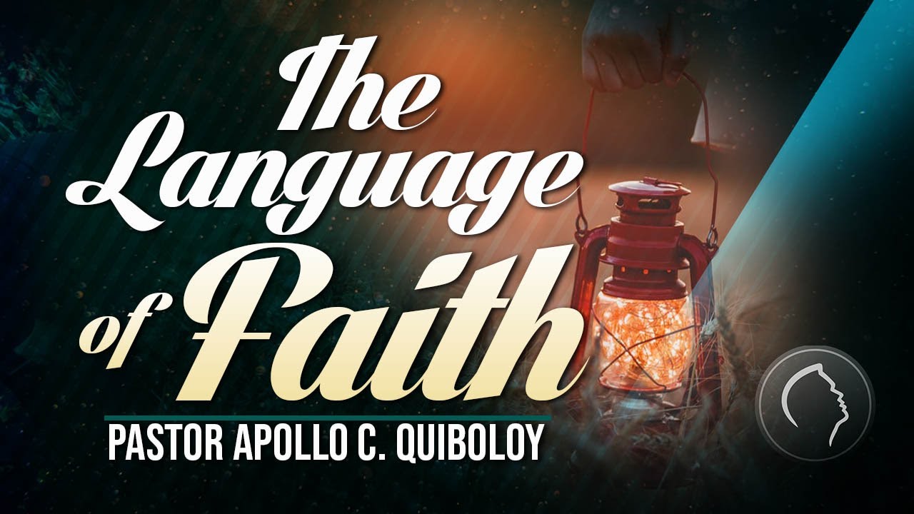 ACQ CLASSICS: The Language of Faith • Pastor Apollo C Quiboloy - YouTube