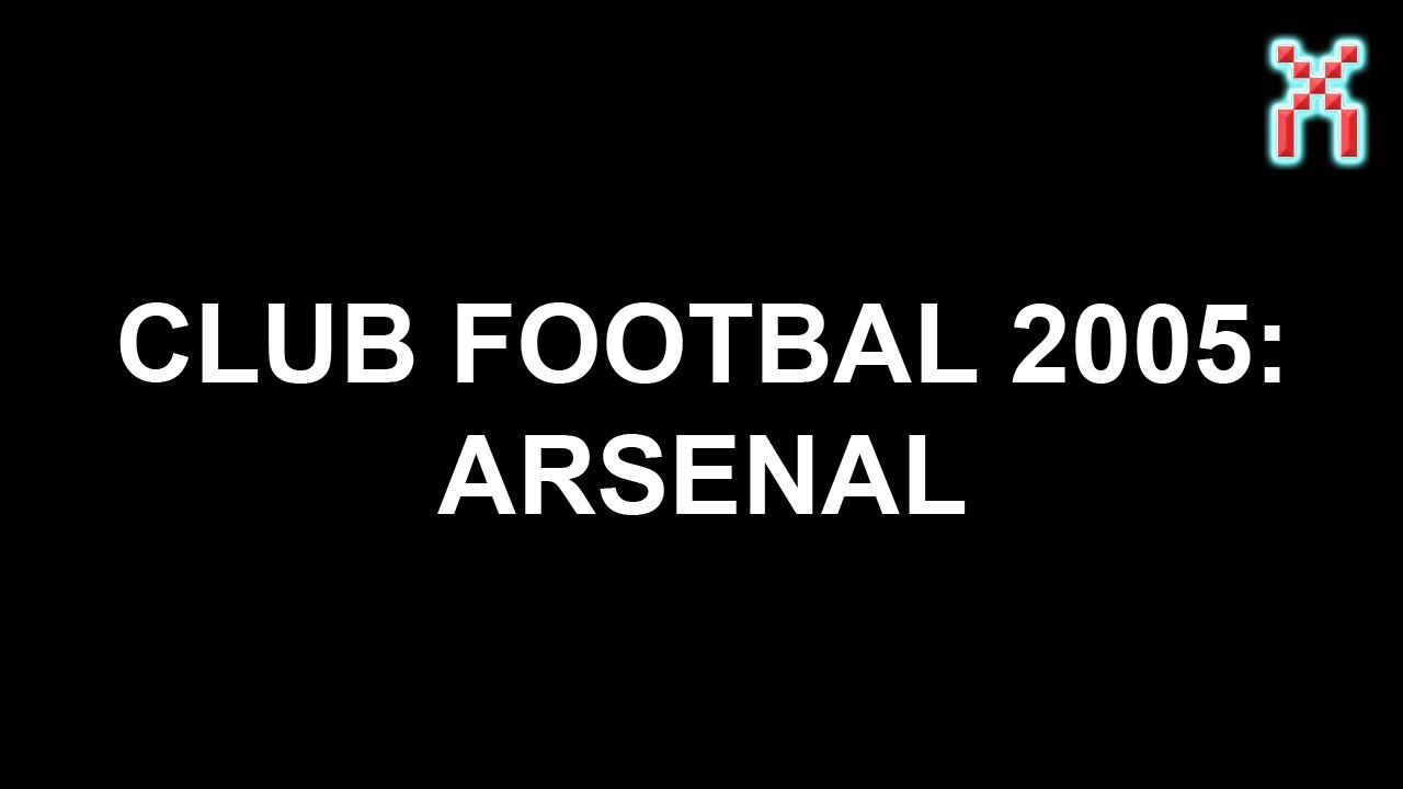 Club Football 2005 Arsenal: Official Video Game Trailer (PS2, Xbox ...