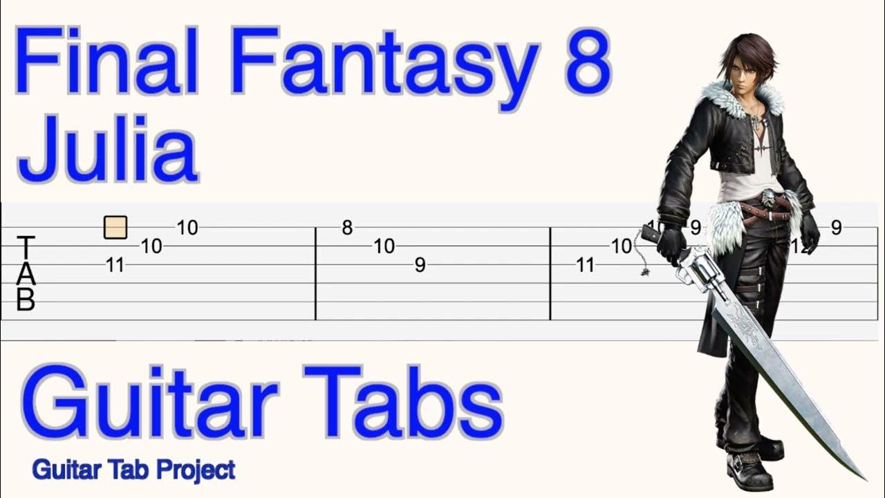 Final Fantasy VIII Julia solo fingerstyle Guitar Tutorial Tab FF8 BGM ...