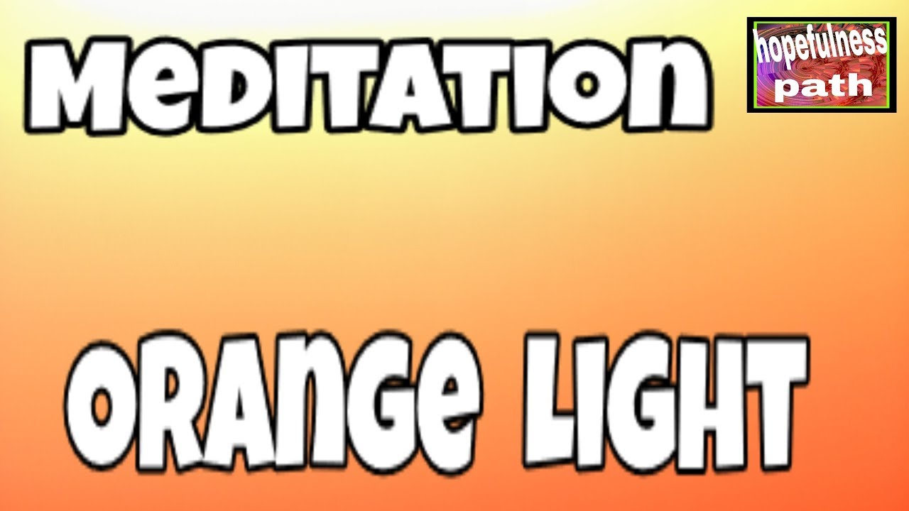 Meditation. Orange Light. - YouTube