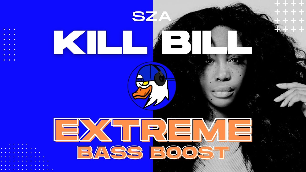 EXTREME BASS BOOST KILL BILL - SZA - YouTube