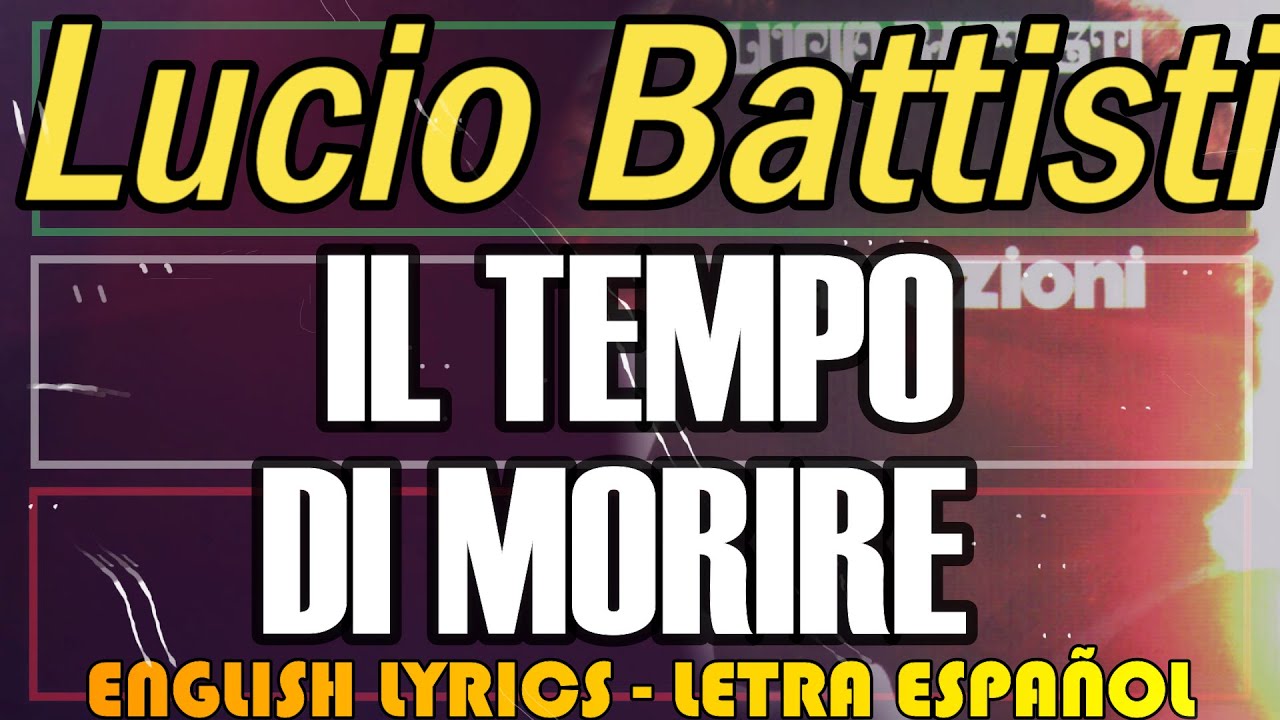 IL TEMPO DI MORIRE - Lucio Battisti 1970 (Letra Español, English Lyrics ...