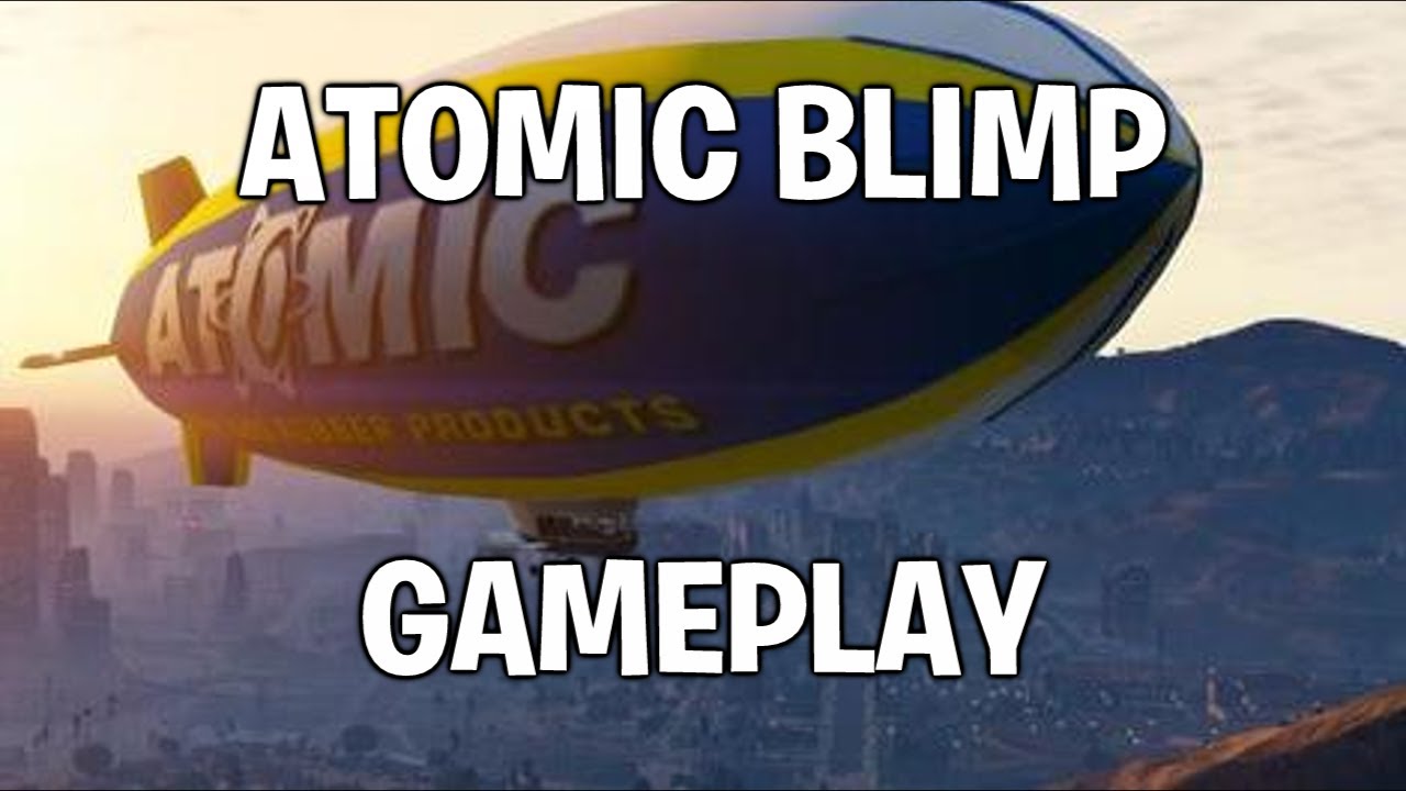 GTA 5 Atomic Blimp Gameplay // Atomic Luftschiff - YouTube