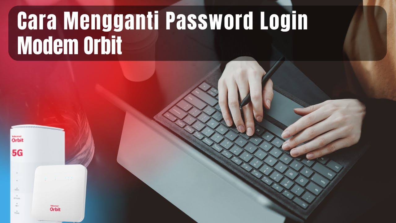 Cara Mengganti Password Login Modem Orbit - YouTube