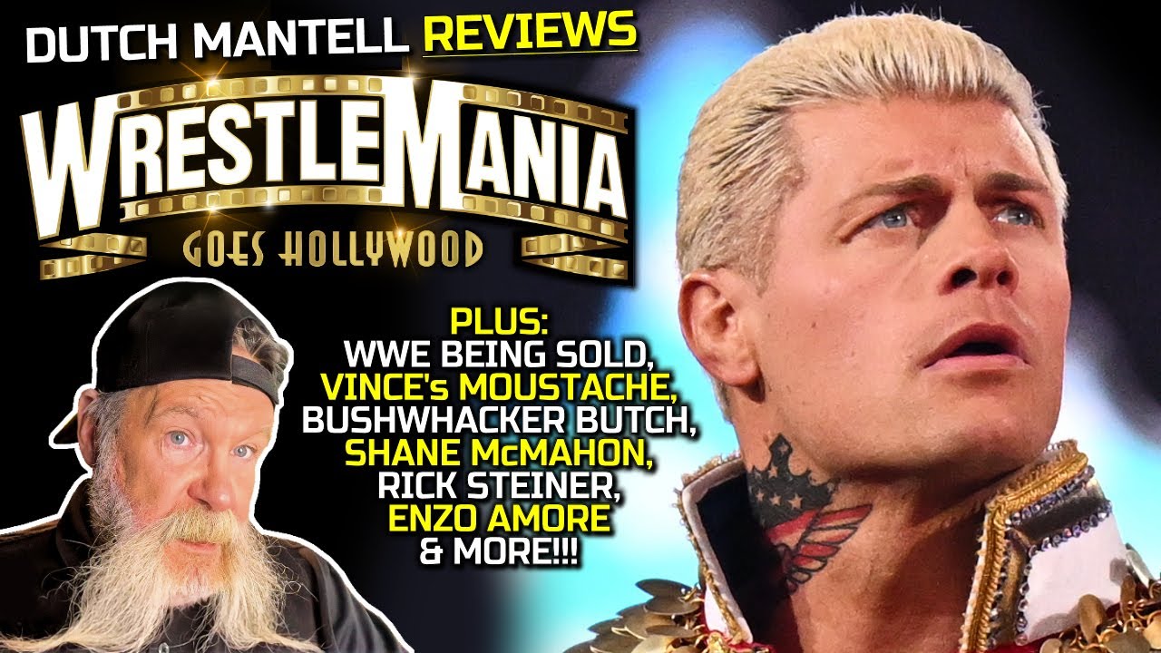 Story Time with Dutch Mantell #46 | WRESTLEMANIA 39 REVIEW | ENDEAVOR ...