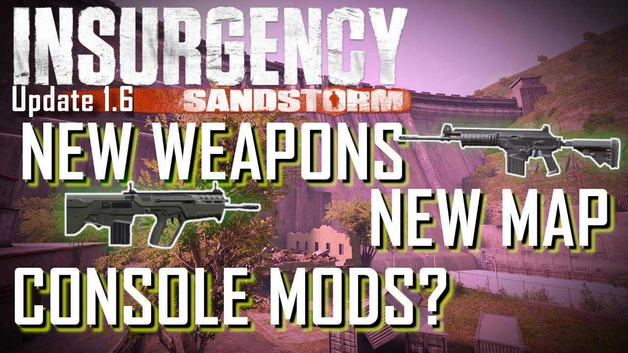 New weapons, map, and Console Mods?! - Insurgency Sandstorm Update 1.6 ...