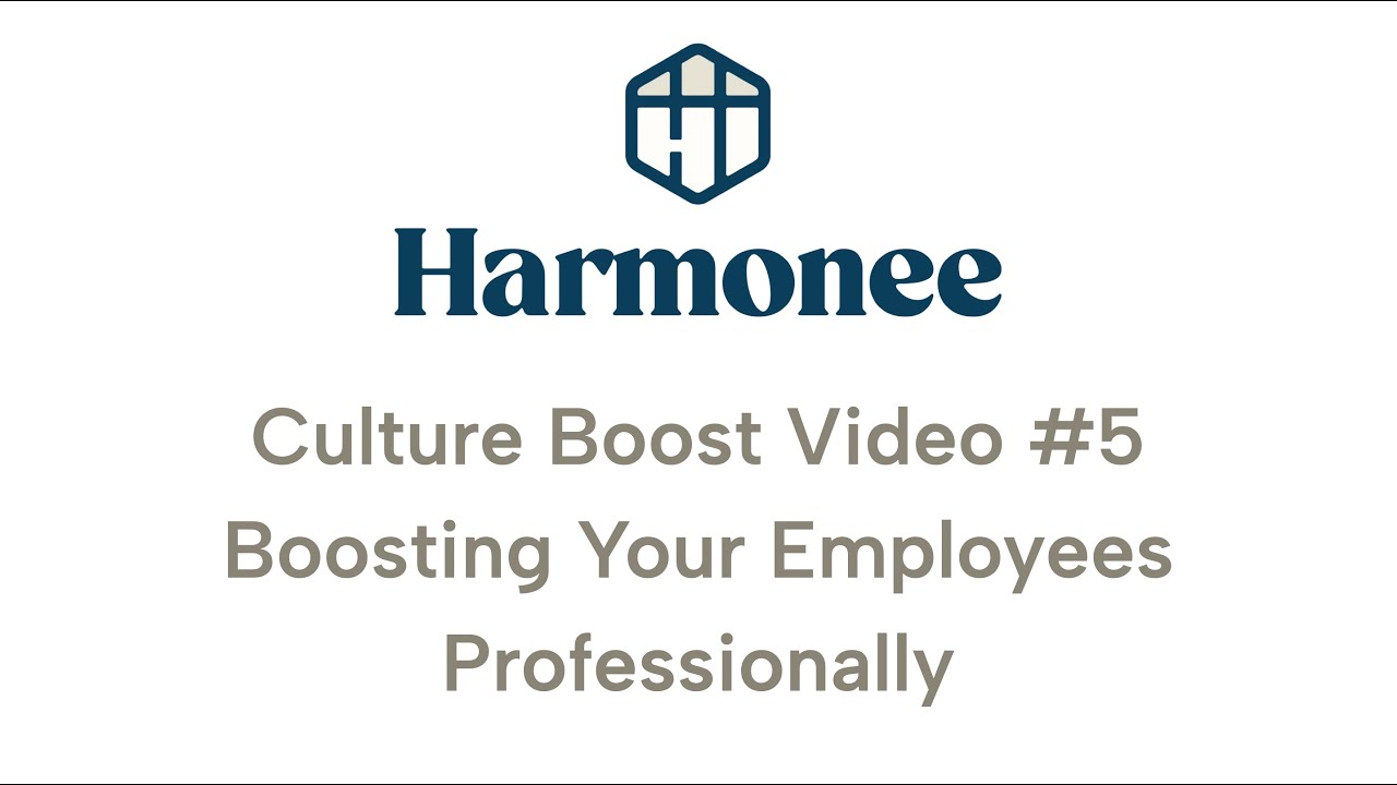 Harmonee Culture Boost Video #5 - Boosting Your Employees ...