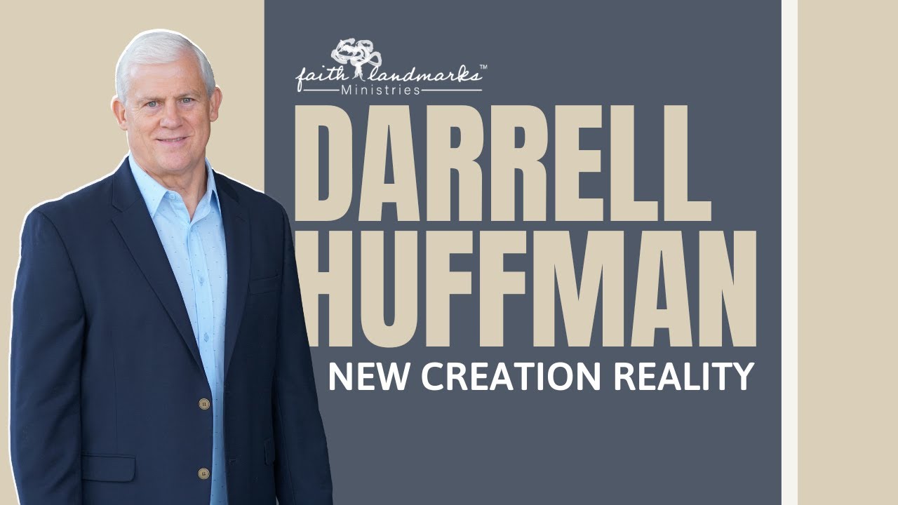New Creation Reality | Darrell Huffman - YouTube