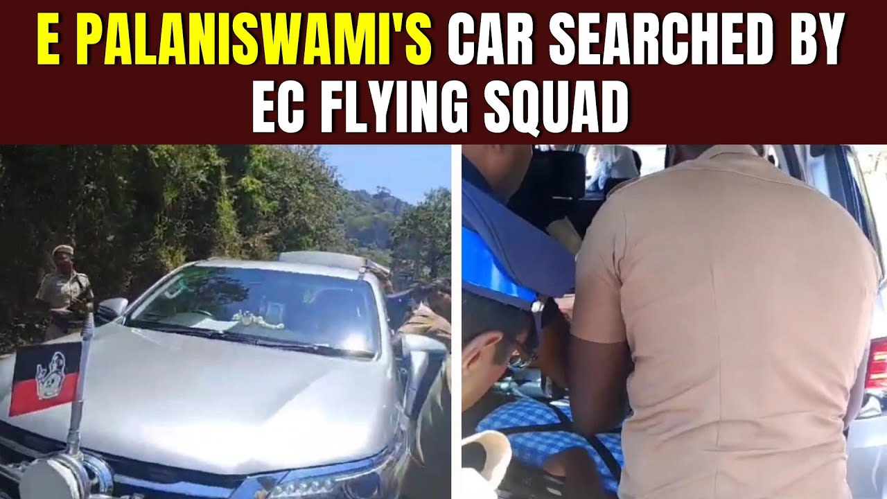 Election Commission Flying Squad Checks AIADMK Leader E Palaniswami's ...
