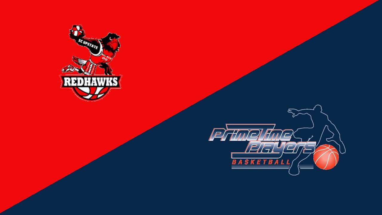 PrimeTime Players vs SC Upstate Redhawks - YouTube