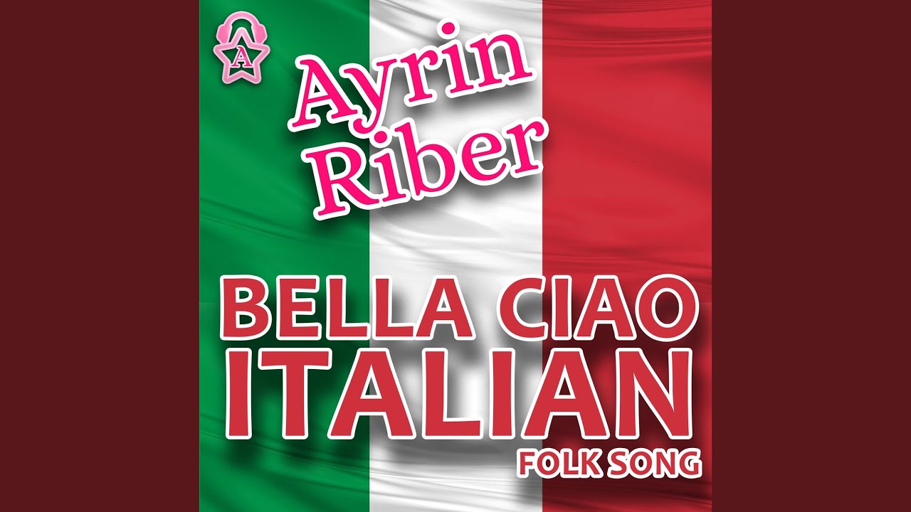 Bella Ciao Italian Folk Song - YouTube